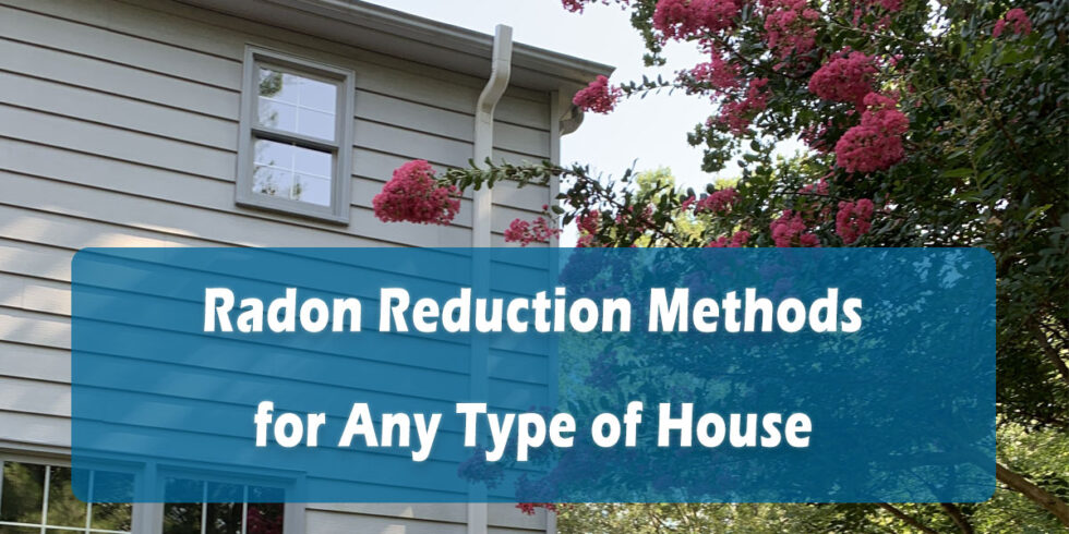 Radon Reduction Methods for Any Type of House - Atlantic Radon
